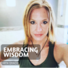 Podcast – Embracing Wisdom
